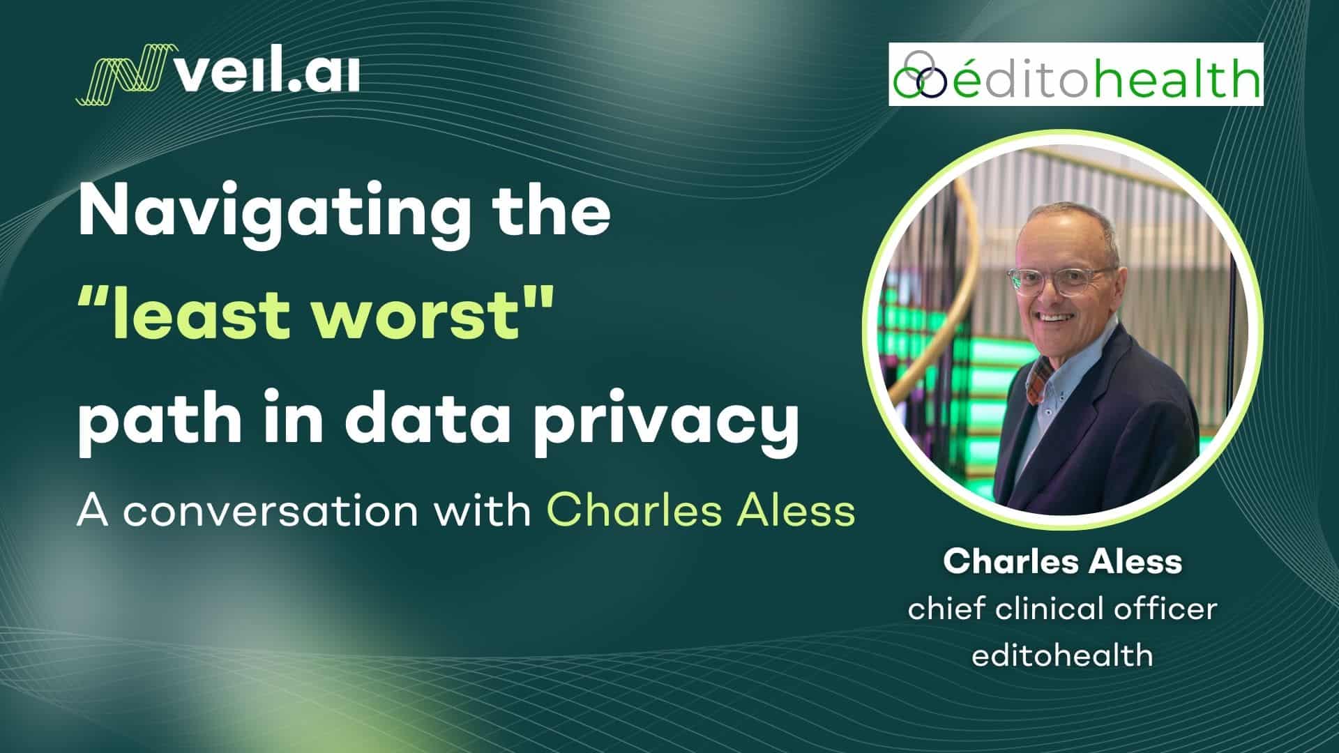 Navigating the “least worst" path in data privacy: A conversation with Charles Alessi — VEIL.AI